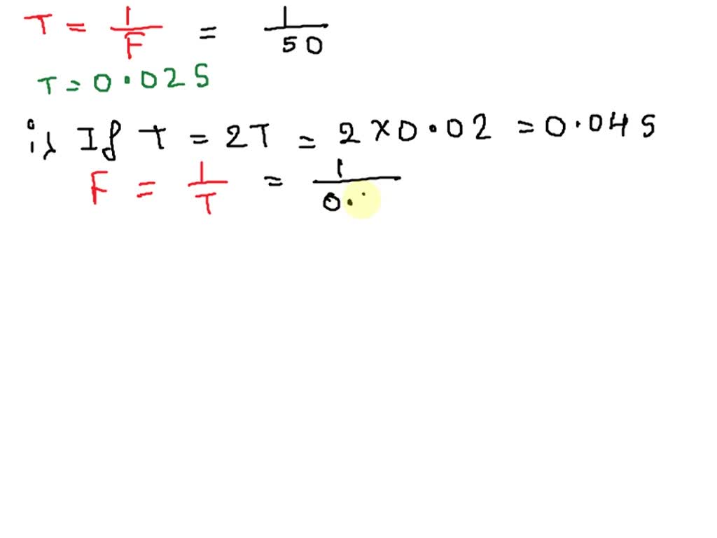 SOLVED: a pendulum oscillates with frequency of 50 Hz calculate its ...