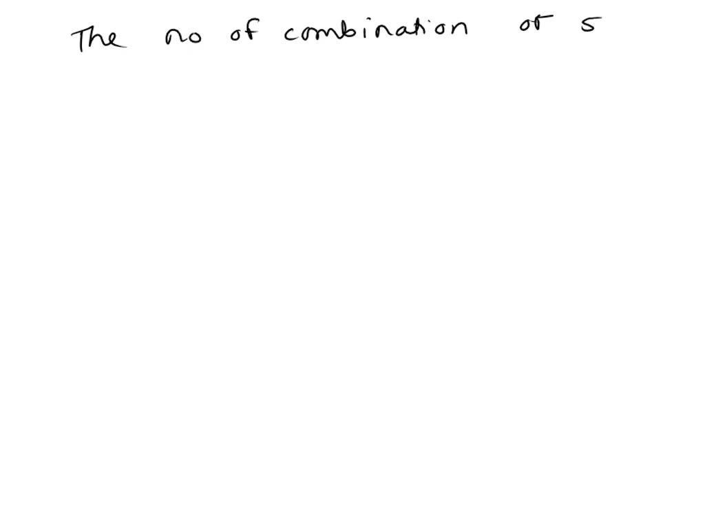 SOLVED How Many Combinations Of 5 Numbers Will Be There In 1 49