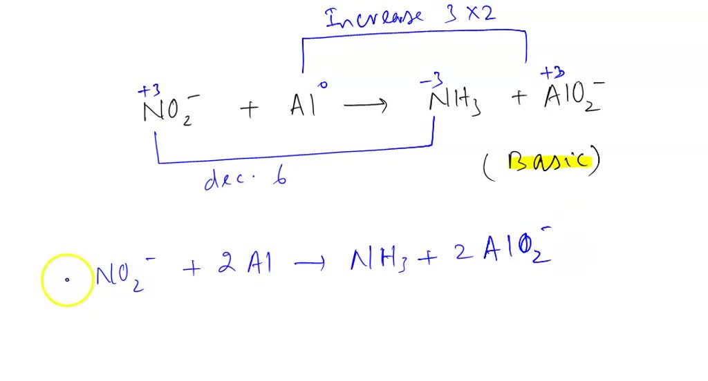 SOLVED: balance equation: 5. NO2^1- (aq) + Al (s) = NH3 (aq) + AlO2 ^1- (s) (basic solution)