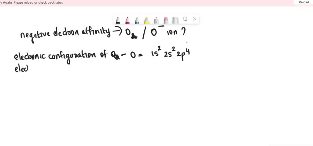 SOLVED: Which has the more negative electron affinity, the oxygen atom ...