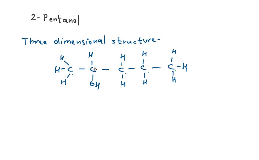 SOLVED: Draw a three-dimensional structure for 2-pentanol and use ...