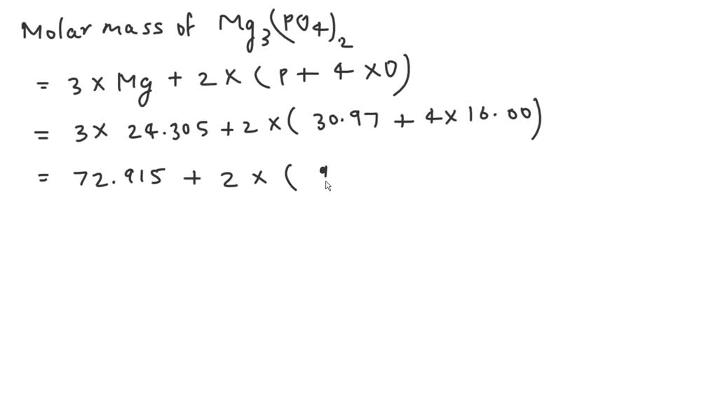 SOLVED: Q2.What is the molar mass of magnesium phosphate? Steps: first derive fomula,then ...