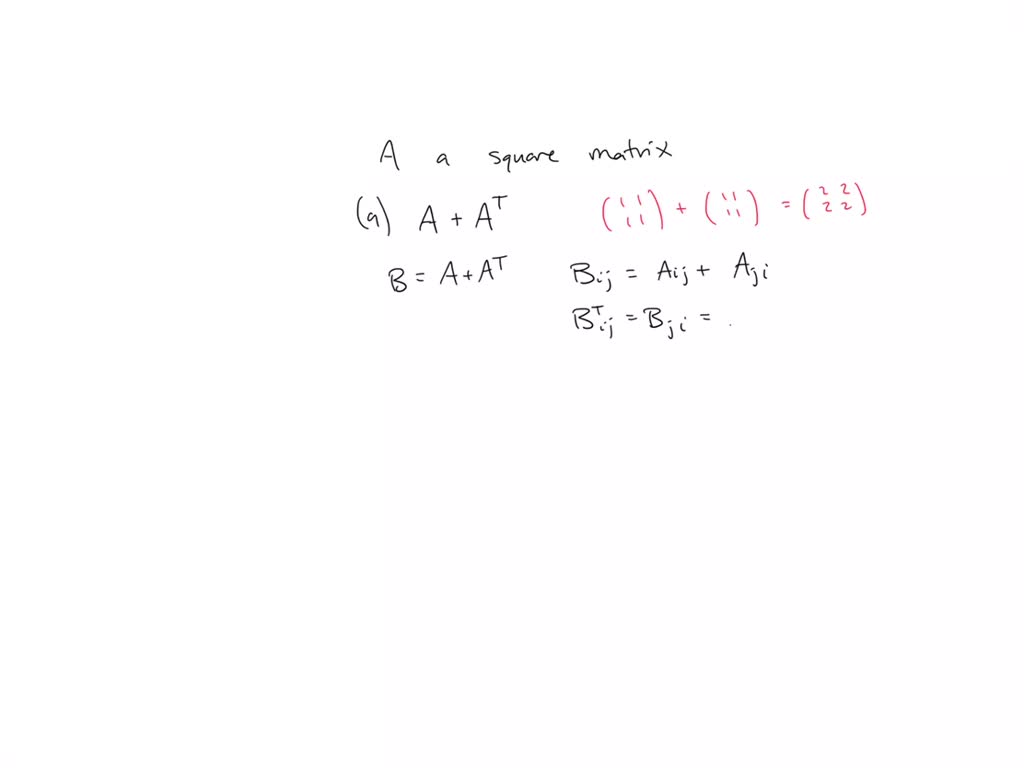Solved Looking At The Examples For Any Square Matrix A It Appears
