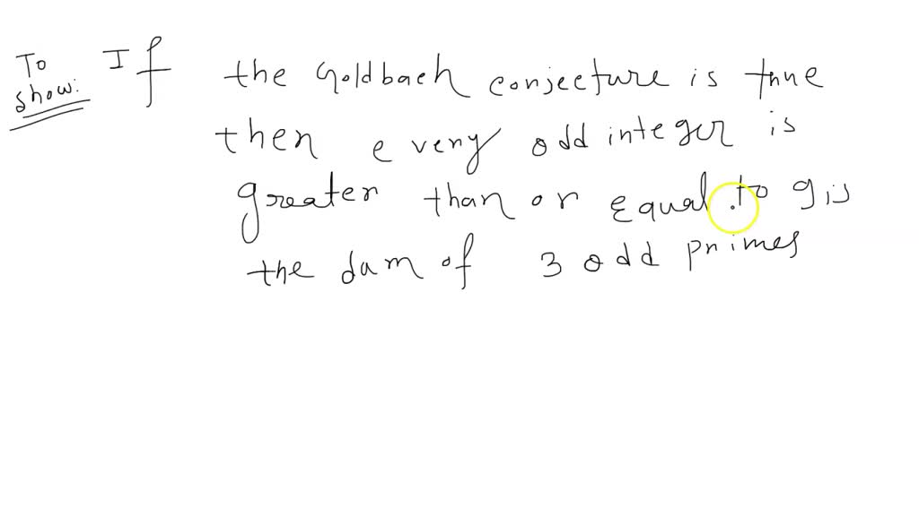 Solved Problem 5 [20 Points] Show That If The Goldbach Conjecture Is True Then Every Odd