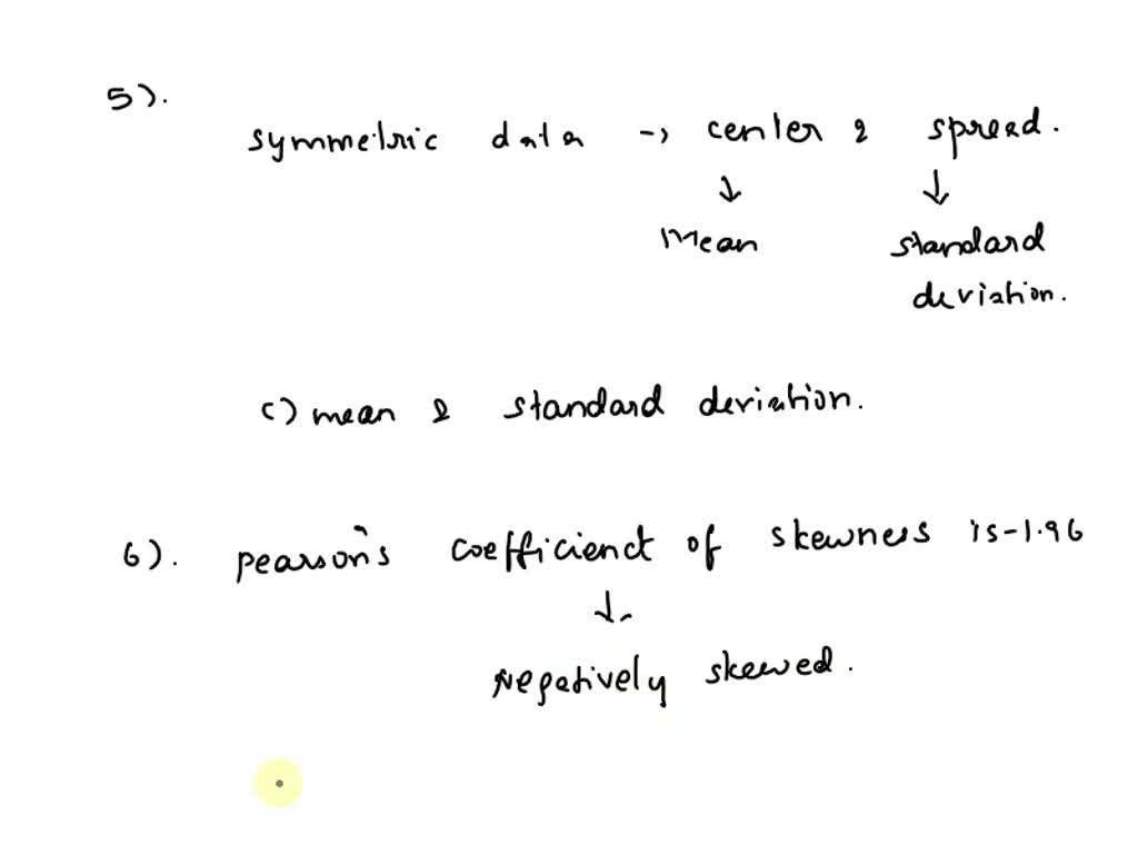 SOLVED: Question 5 If you have symmetric data, which measures do you ...