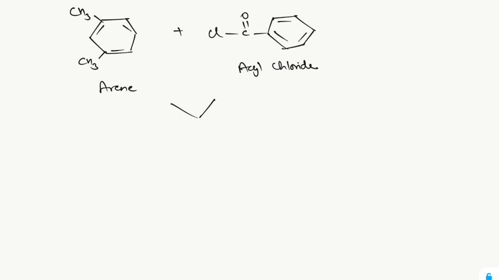 SOLVED: What combination of acyl chloride or acid anhydride and arene ...