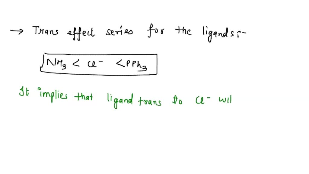 SOLVED: Q2. Propose an efficient route to make cis and trans-[PtCl2(NH3 ...
