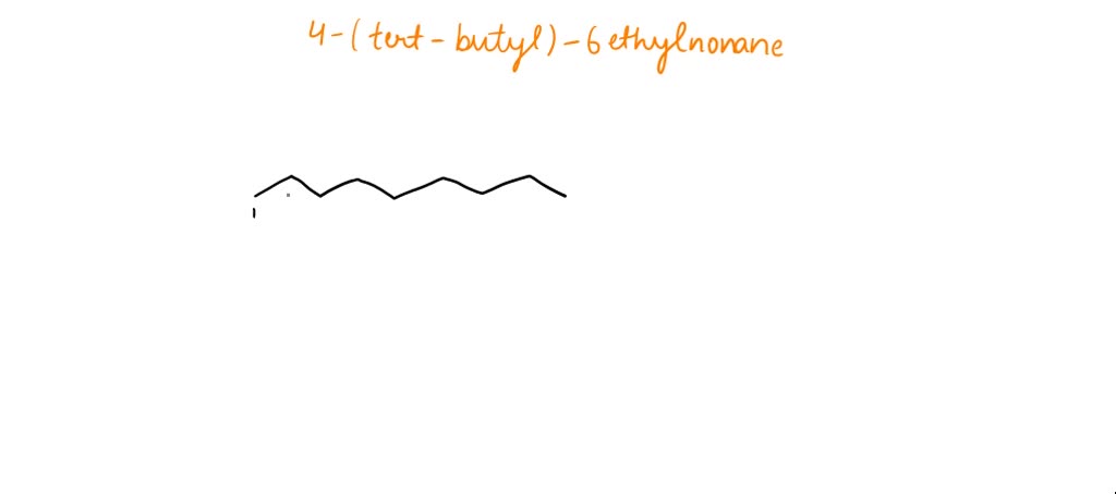 SOLVED: Draw the structure of 4-(tert-butyl)-6-ethylnonane Select Draw Rings