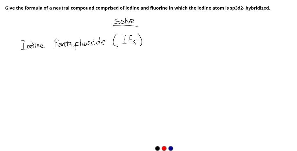 SOLVED: Give the formula of a neutral compound comprised of iodine and ...