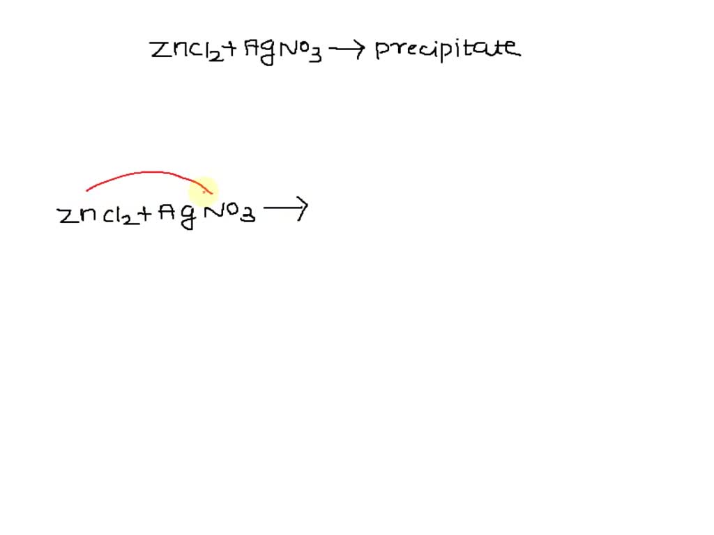 SOLVED: A mixture of zinc chloride and silver nitrate produces a white ...
