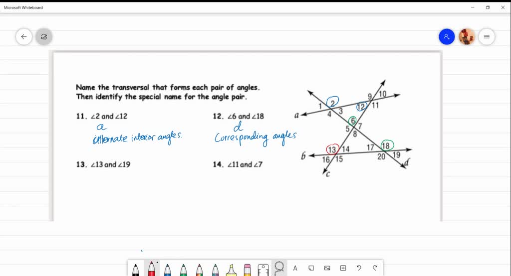 SOLVED: 'Identify the transversal and classify the angle pair: 11. Identify the transversal and ...