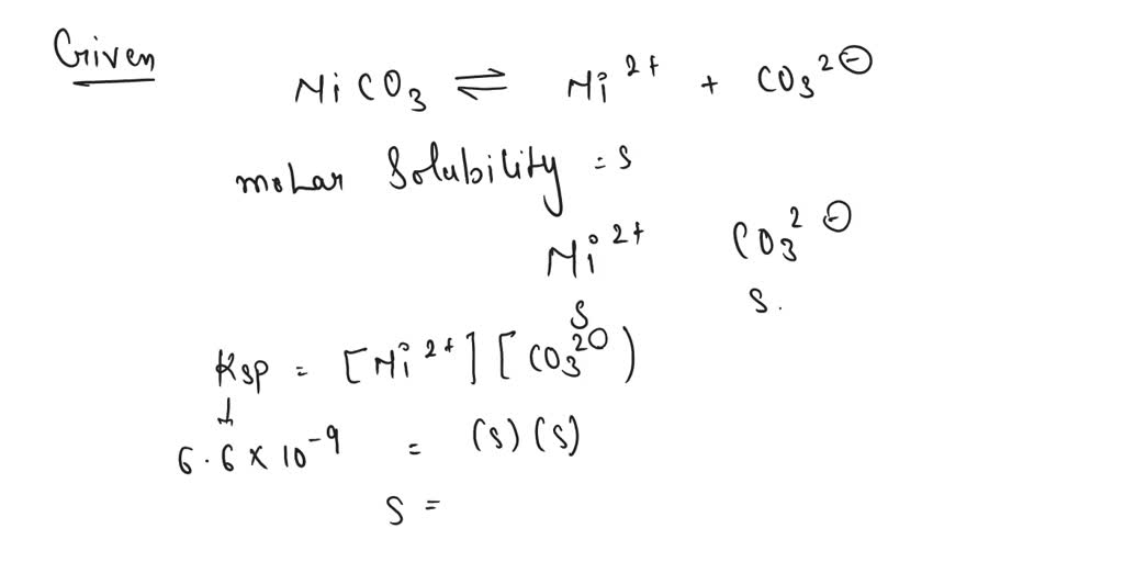 SOLVED: Calculate the solubility of nickel carbonate (NiCO3) in units ...