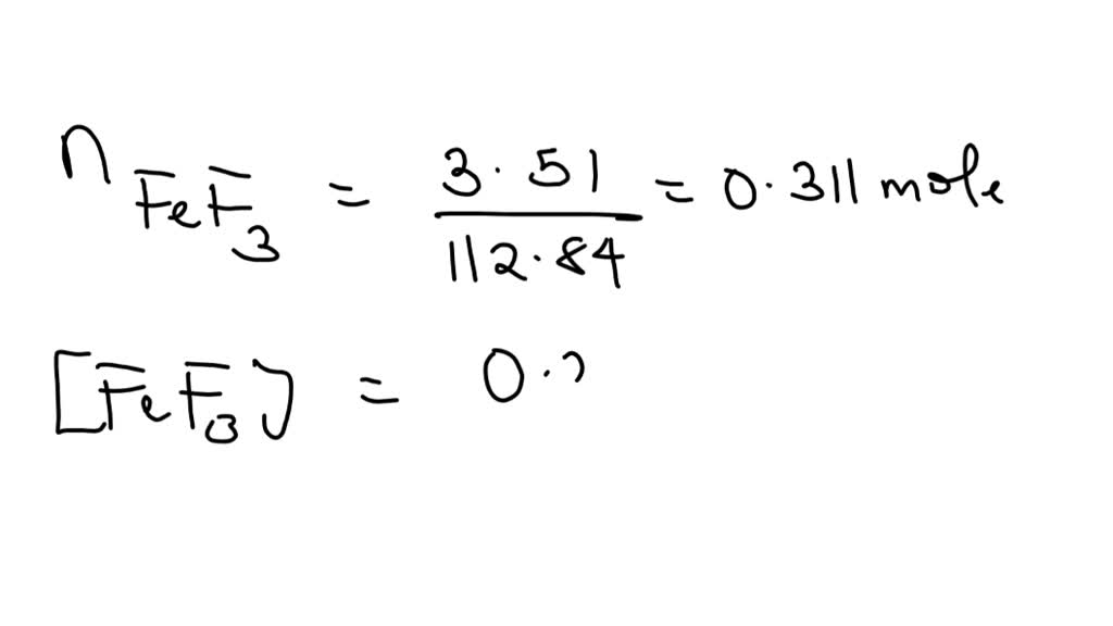 SOLVED: An aqueous solution of iron(III) fluoride is prepared by ...