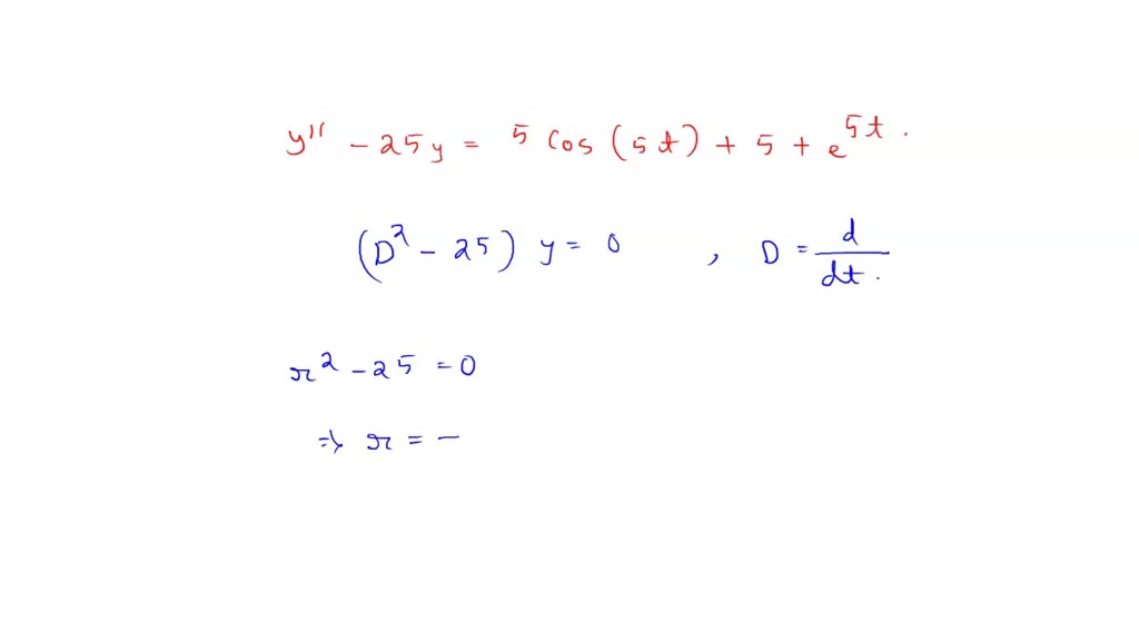 SOLVED: Consider the equation y” - 25y = 5 cos(5t) + 5 + est. According ...