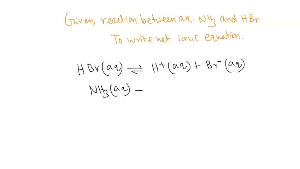 SOLVED: The net ionic equation for the reaction between aqueous ammonia ...