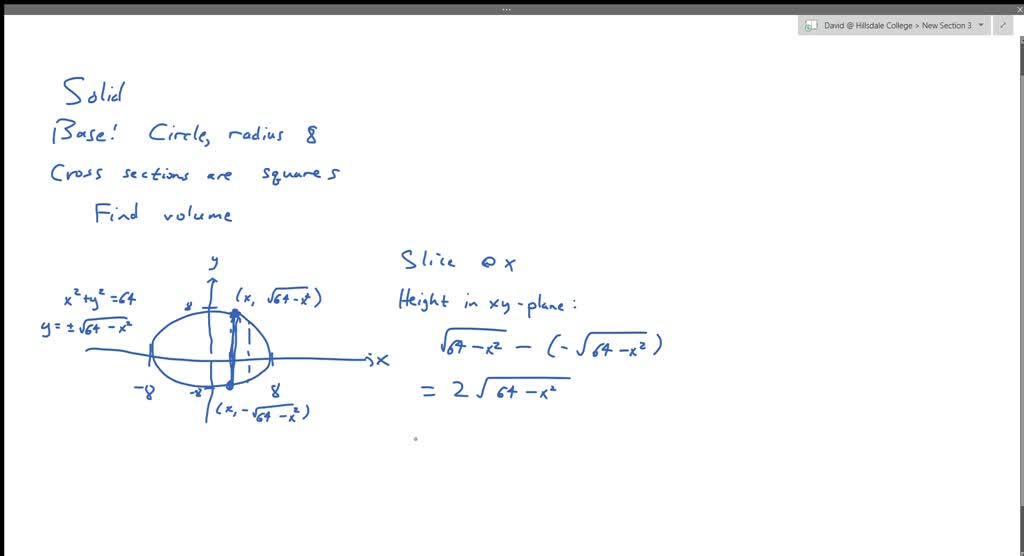SOLVED: The base of a solid is a circular disk with radius 8. Parallel cross sections ...