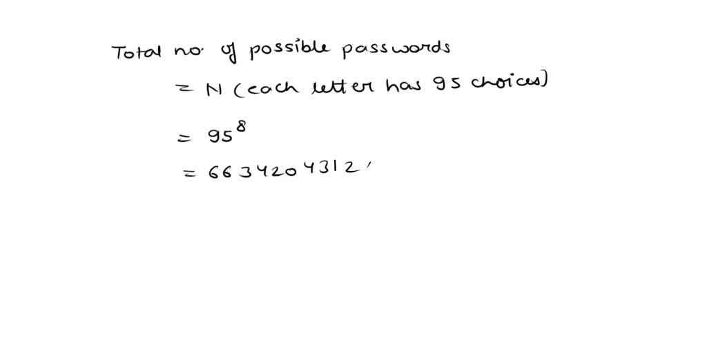 SOLVED: Assume an 8-letter password from the 95 printable ASCII ...