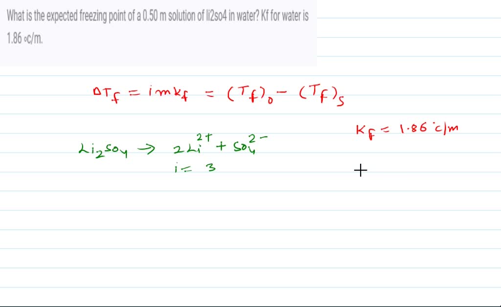 SOLVED: What is the expected freezing point of a 0.50 M solution of ...