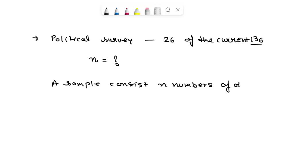 SOLVED: A political scientist surveys 26 of the current 126 ...