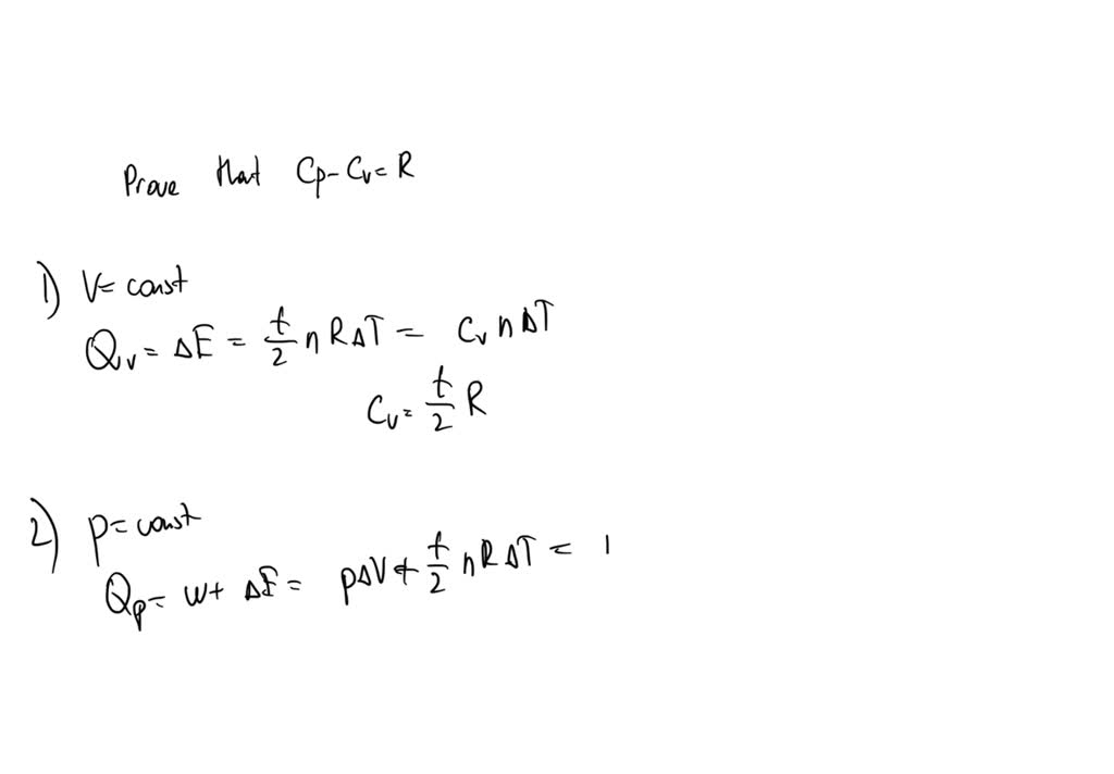 SOLVED: prove that Cp-Cv=R where P and V are the pressure and volume of gas respectively being ...