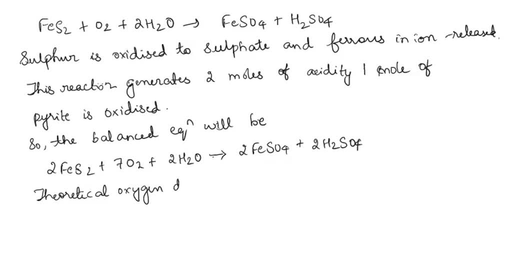 SOLVED: Acid mine drainage occurs when pyrite (FeS2; also known as Fool ...
