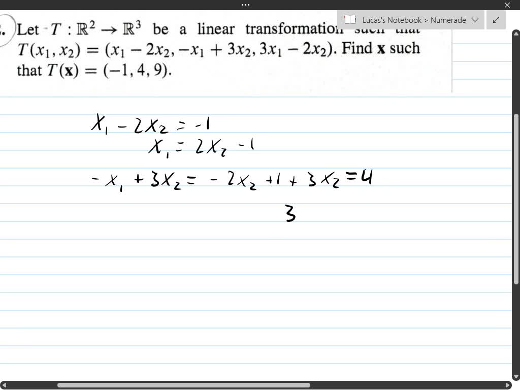 SOLVED: 22. Let T : R2 R3 be a linear transformation such that T(x1,x2) = (x - 2x2, X1 + 3x2 ...