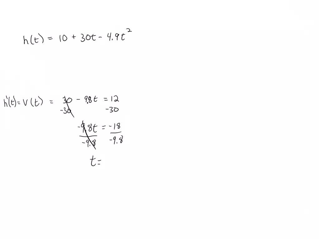 SOLVED: An object is launched straight up. Its height is given by h(t) = 10 + 30t − 4.9t^2 ...