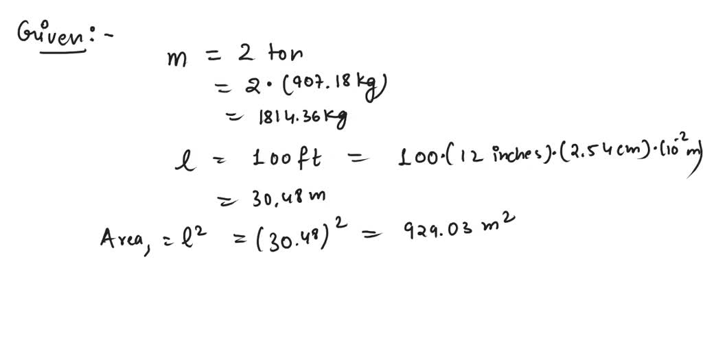 SOLVED: An object has a weight of 2 tons spread over its length of 100 ...