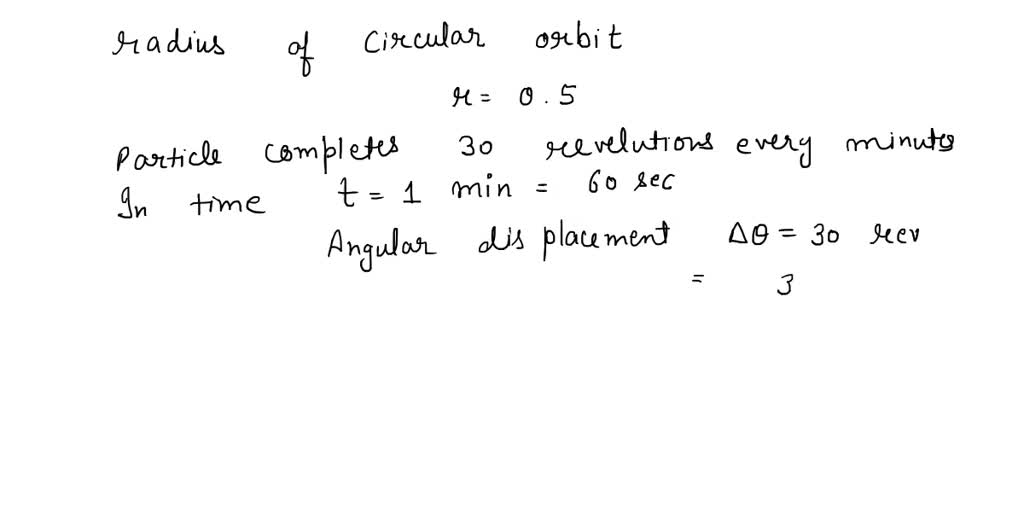 Solved A Particle Rotates Uniformly In A Circular Orbit Of Radius 02 M Completes 30