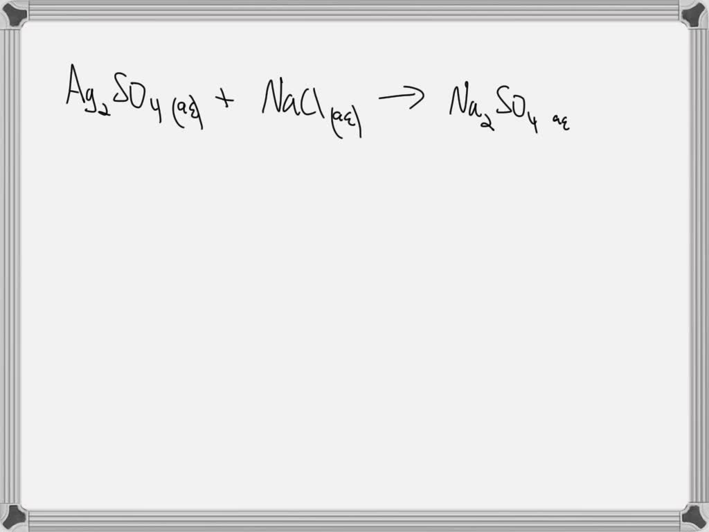 Predict the products and balance the following reaction: Ag2SO4(aq ...