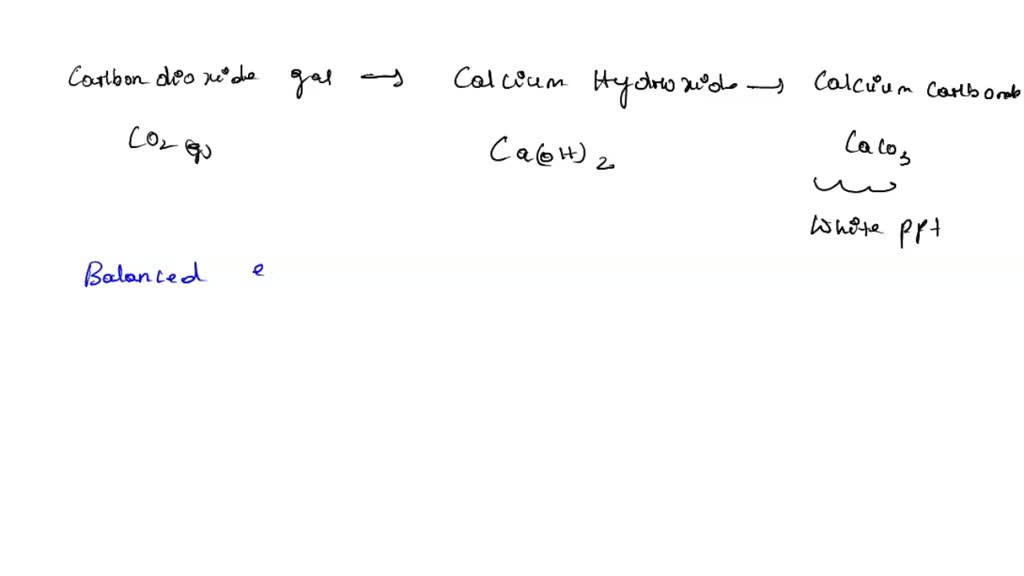 SOLVED: If you blow carbon dioxide gas into a solution of calcium ...