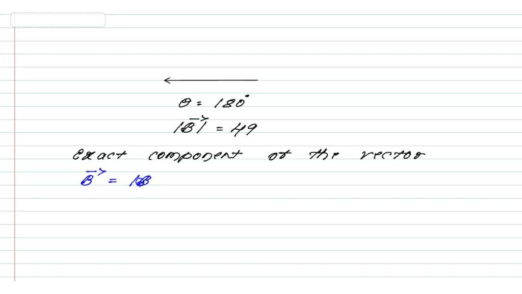 SOLVED: IBI = 49 Find the EXACT components of the vector above using the angle shown: B