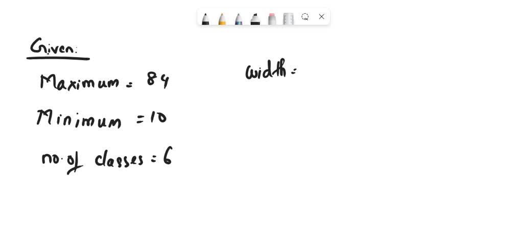 Solved Use The Given Minimum And Maximum Data Entries And The Number Of Classes To Find Ihe