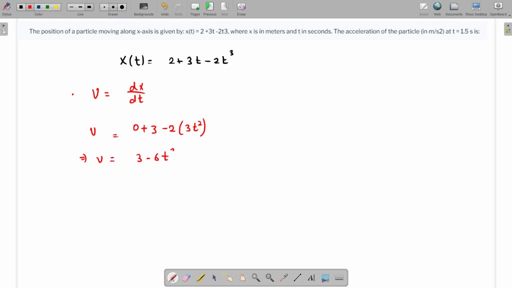 SOLVED: The position of a particle moving along x-axis is given by: x(t) = 2 +3t -2t3, where x ...