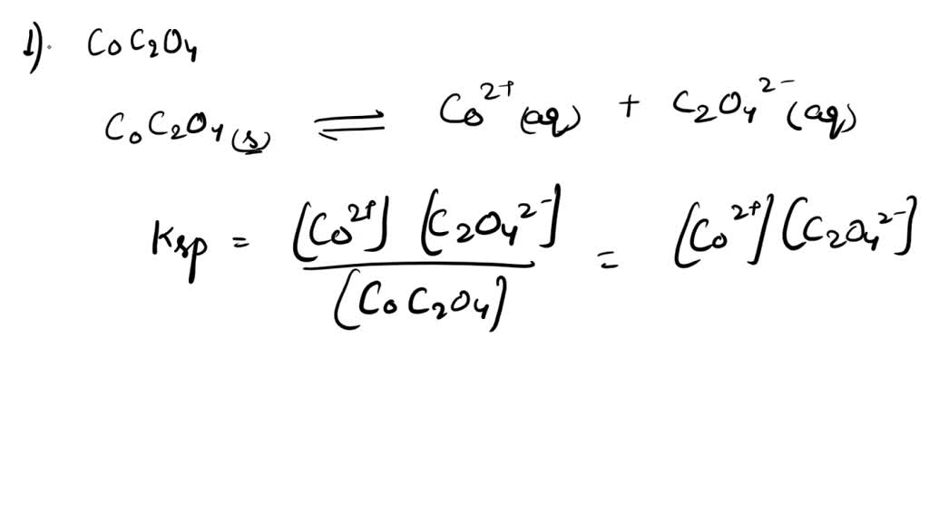 SOLVED: Cobalt (II) oxalate, CoC2O4, is a salt of low solubility. When ...
