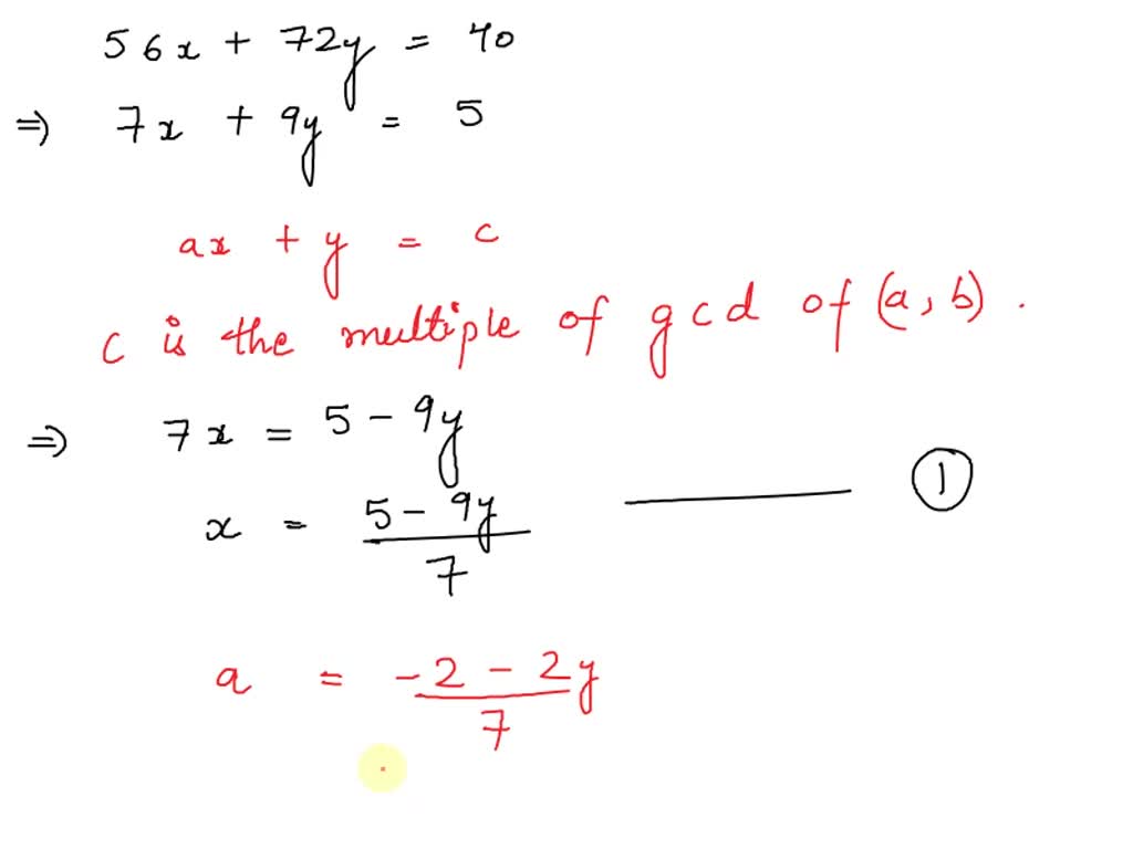 Solved 2 Determine All Solutions In The Integers Of The Diophantine Equation 56x 72y 40