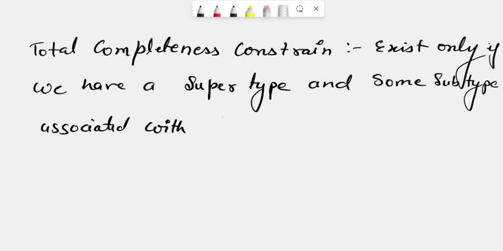 SOLVED: 04: What is the difference between the partial completeness constraint and total ...