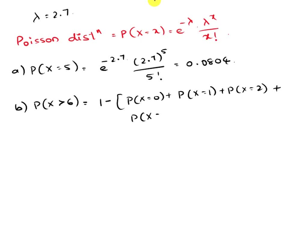 SOLVED: Consider a Poisson probability distribution with A = 2.7 . Determine the following ...