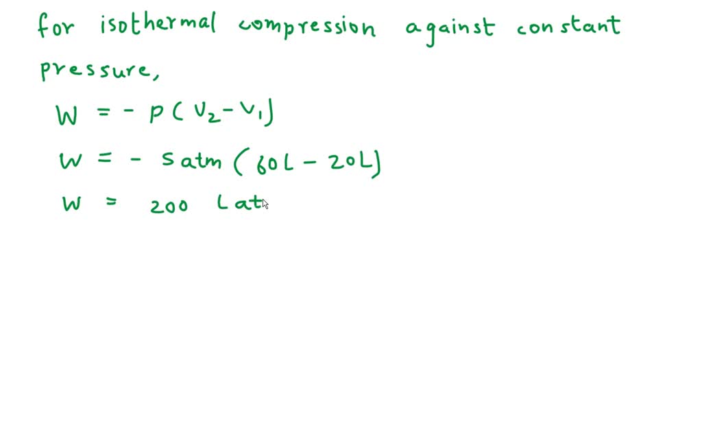 SOLVED: Three moles of an ideal gas are compressed isothermally from 60 ... SOLVED: Three moles of an ideal gas are compressed isothermally from 60 ...