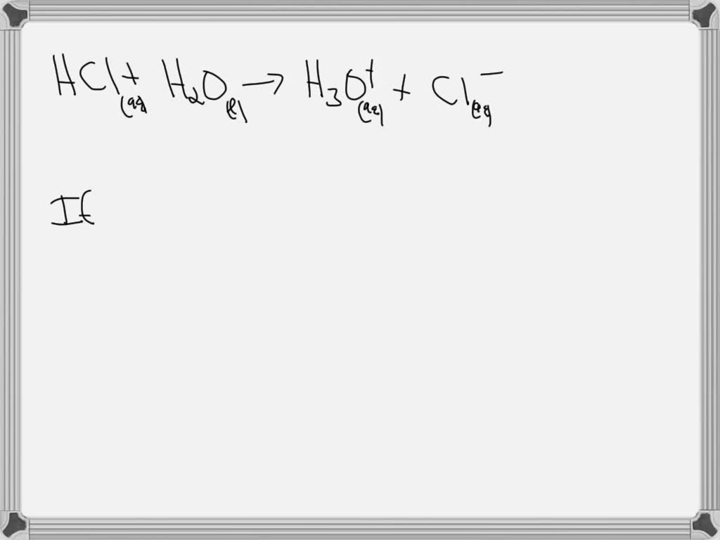 SOLVED: Consider the exothermic reaction: HCl + H2O âž¡ï¸ H3O+ + Cl ...