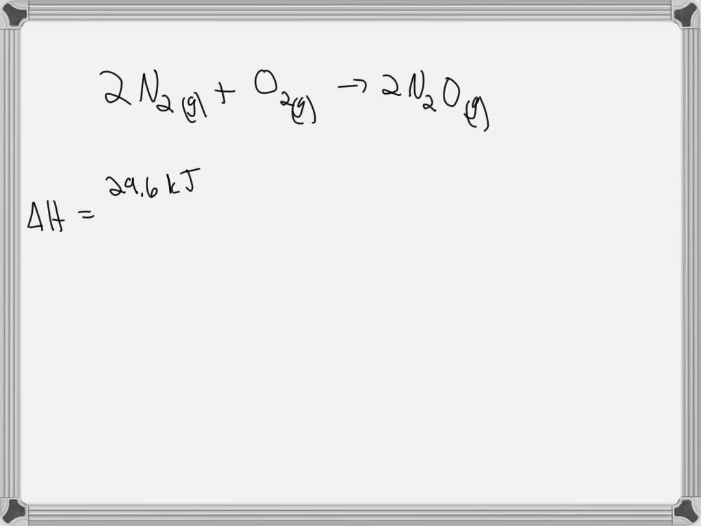 SOLVED: The reaction of nitrogen (g) with oxygen (g) to form dinitrogen ...