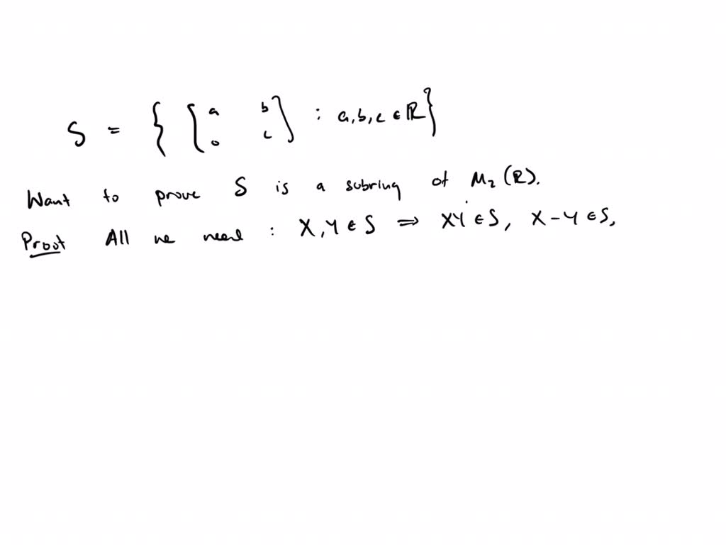 SOLVED: Prove that the set of all 2x2 matrices of the form [a,b; c,d] where a, b, c, d are real ...