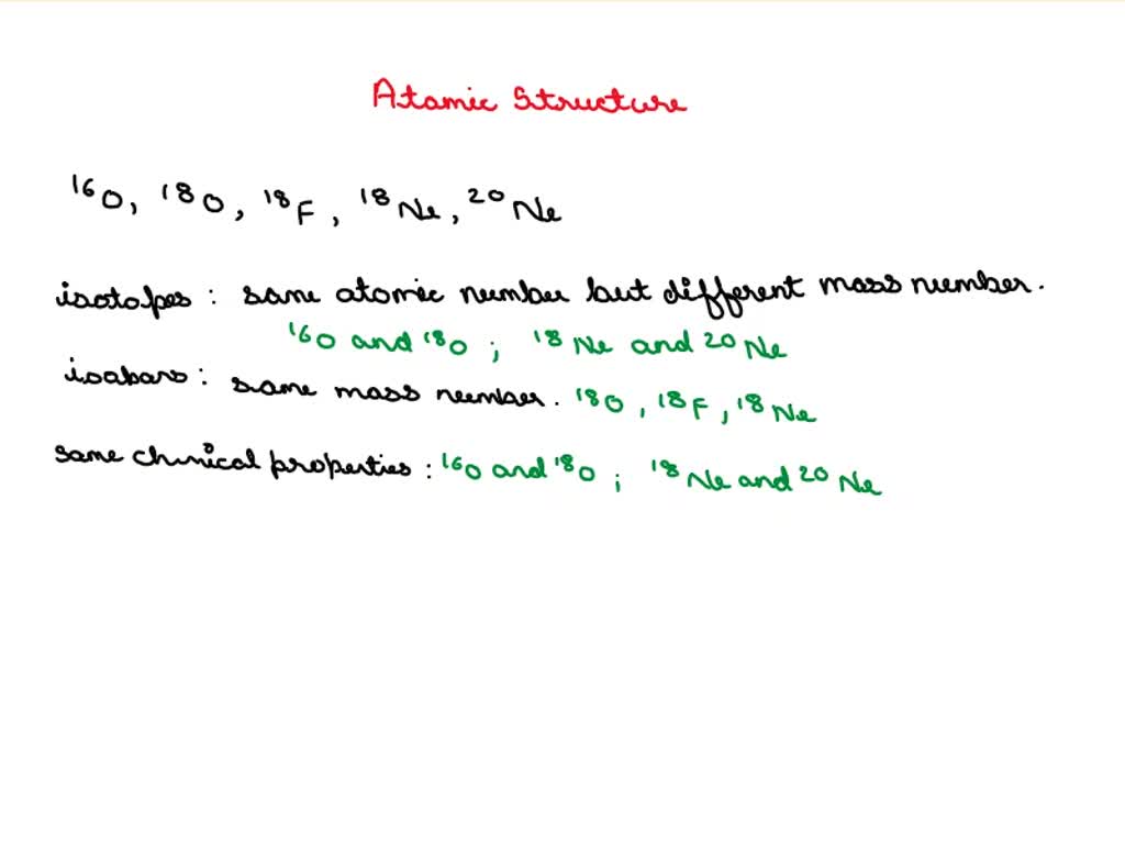 SOLVED: Consider the atoms 16O, 18O, 18F, 18Ne, and 20Ne. Some of the ...