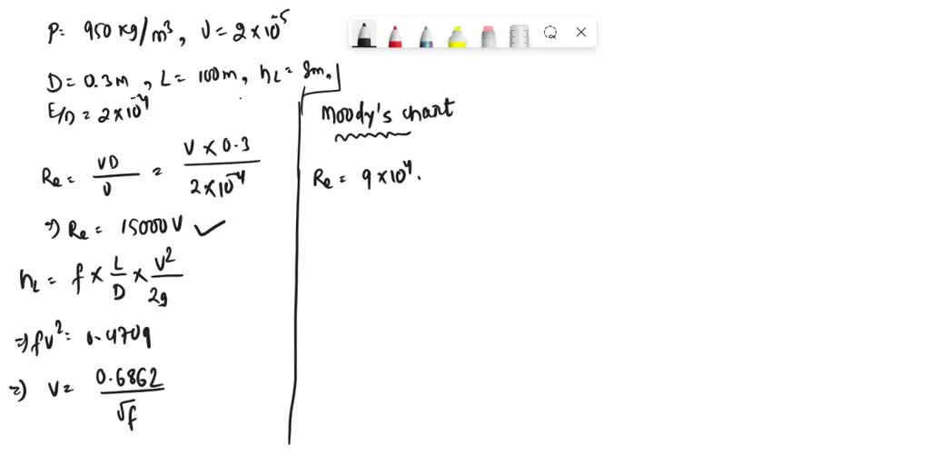 SOLVED: Oil with density p=950 kg/m and kinematic viscosity v=0.00002 m/s flows through a 30 cm ...