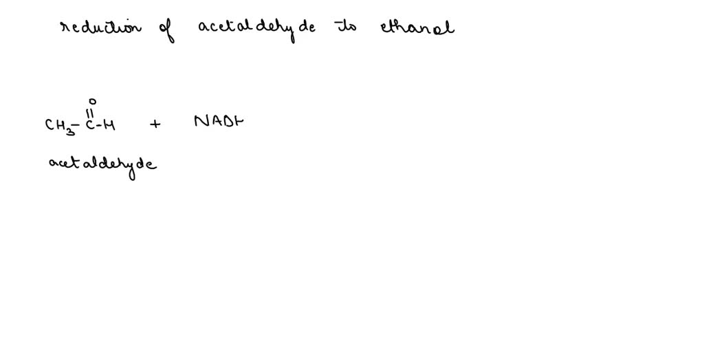 SOLVED: Write the chemical equation for the reduction of acetaldehyde ...