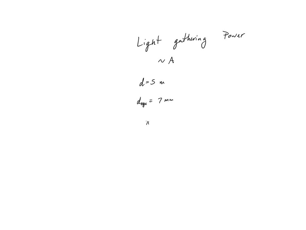 SOLVED: How many times greater is the light-gathering power of a large ...
