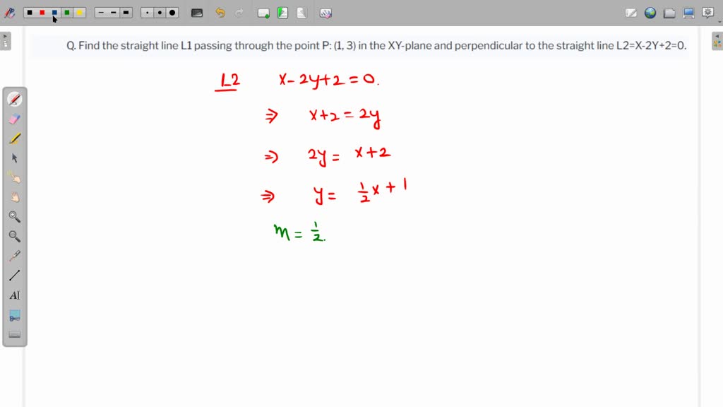 SOLVED: Q. Find the straight line L1 passing through the point P: (1, 3) in the XY-plane and ...