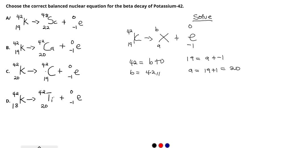 SOLVED: Choose the correct balanced nuclear equation for the beta decay ...