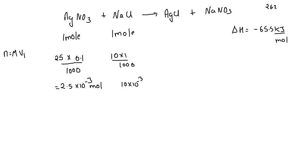 SOLVED: Determine the enthalpy change of the following reaction. Given 25.0 mL of 0.100 M silver ...