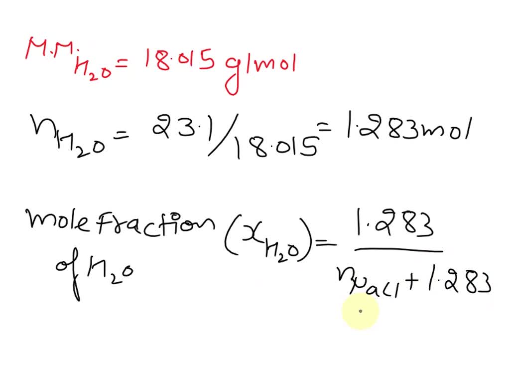 SOLVED: A solution was prepared by mixing sodium chloride (NaCl) and water (H2O). Given that the ...